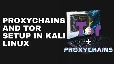 how to use proxychains and tor in kali linux 2021 setup tor
