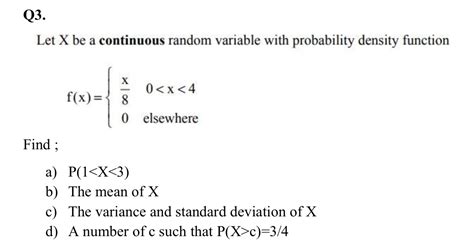 Solved Q3let X ﻿be A Continuous Random Variable With