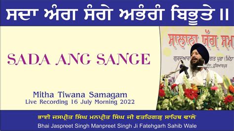 Sada Ang Sange By Bhai Jaspreet Singh Manpreet Singh Ji Fatehgarh Sahib