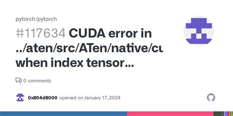 CUDA Error In Aten Src ATen Native Cuda IndexKernel Cu When Index Tensor Contains Multiple