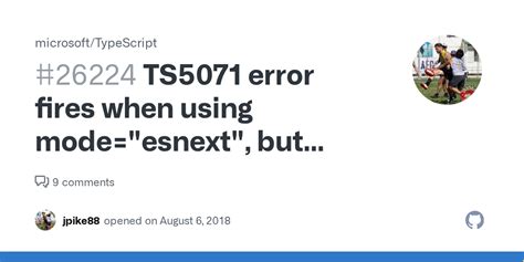 Ts5071 Error Fires When Using Modeesnext But Builds Were Fine