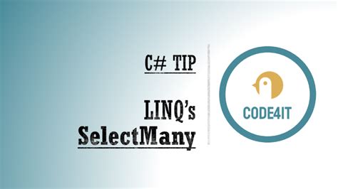 C Tip Selectmany In Linq And Code4it