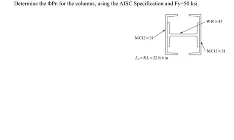 Solved Determine The Opn For The Columns Using The Aisc