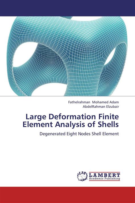 Книга Large Deformation Finite Element Analysis Of Shells купить книгу Isbn 9783659172403 с