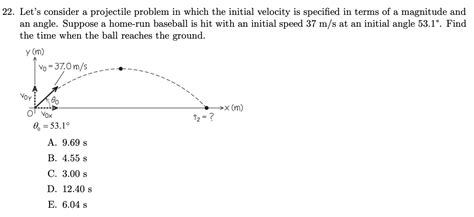 Solved 22 lets Consider A Projectile Problem In Which The Solved 22 lets Consider A Projectile Problem In Which The