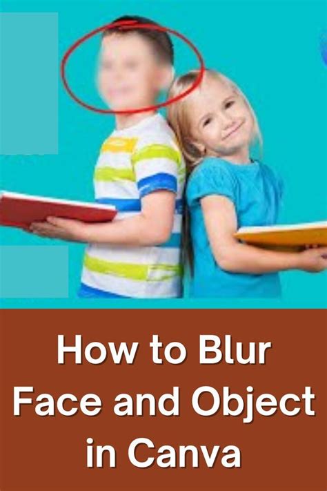 Easy Tutorial On How To Blur Face And Object In Canva Canvas Learning Canvas Face Blur