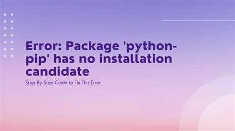 Fixed Error Package Python Pip Has No Installation Candidate