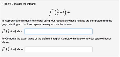 Solved Consider The Integral Integral 2 4 3 X 4 Dx A