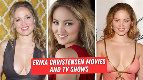 Erika Christensen Movies And Tv Shows Biography Career 2025