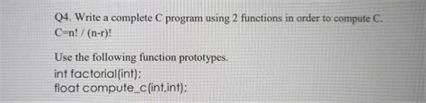 Solved Q4 Write A Complete C Program Using 2 Functions In