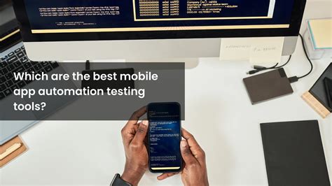 Which Are The Best Mobile App Automation Testing Tools Blog