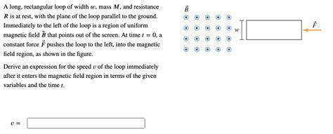 Solved A long rectangular loop of width 𝑤 mass 𝑀 and Chegg