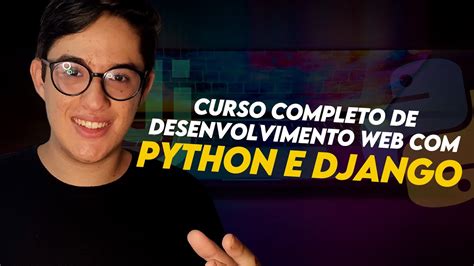 o guia inicial completo de python e django youtube