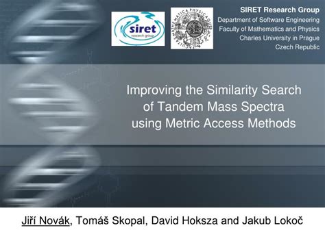 Ppt Improving The Similarity Search Of Tandem Mass Spectra Using Metric Access Methods