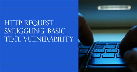 Lab Request Smuggling Basic Tecl Vulnerability