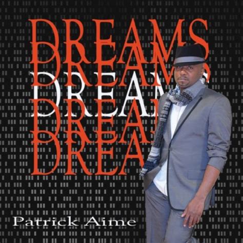 Play Dreams By Patrick Aime On Amazon Music