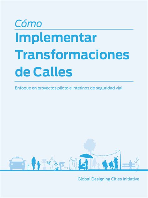 Global Designing Cities Initiative Cómo Implementar Transformaciones