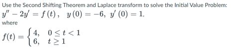 Solved Use The Second Shifting Theorem And Laplace Transform