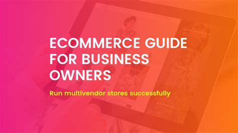 Guide On Running Ecommerce Multivendor Stores Successfully