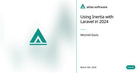 Using Inertia With Laravel In 2024 Atlas Software