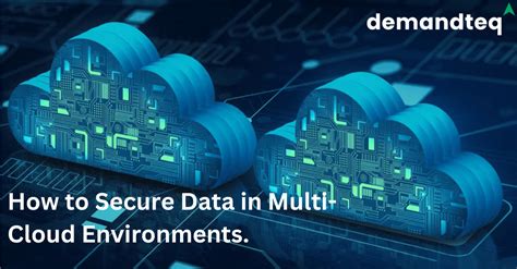 how to secure data in multi cloud environments