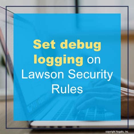 Set Debug Logging On Lawson Security Rules
