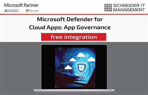 Microsoft Defender For Cloud Apps App Governance Free Integration Schneider It Management