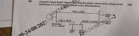 Q5ausing The Gauss Seidel Method Determine The Phasor Values Of The Vo