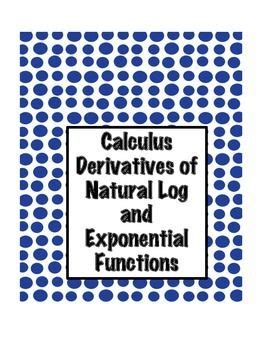 Calculus Derivative Of Natural Log And Exponential Functions Calculus Exponential Functions