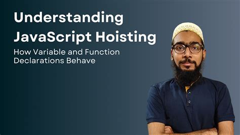 Understanding Javascript Hoisting The Hidden Behavior By Burhanuddin Hamzabhai Javascript