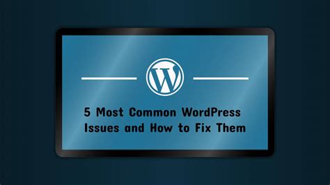 5 Most Common Wordpress Issues And How To Fix Them The It Base
