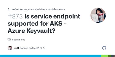 Is Service Endpoint Supported For Aks Azure Keyvault · Issue 873 · Azuresecrets Store Csi