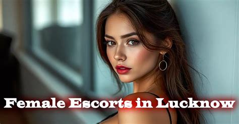Book Model Female Escorts In Lucknow For Premium Sex Services
