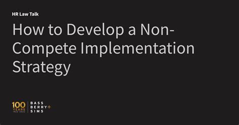 How To Develop A Non Compete Implementation Strategy Hr Law Talk