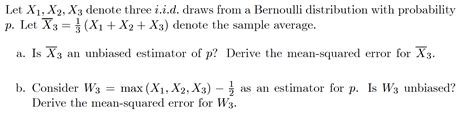 solved let x1 x2 x3 denote three i i d draws from a