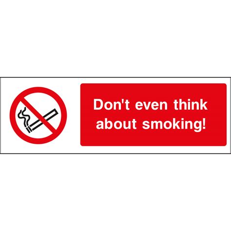 Dont Even Think About Smoking Commercial And Safety Signs High