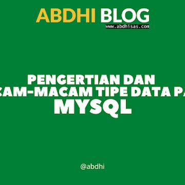 Pengertian Dan Macam Macam Tipe Data Pada MySQL Abdhi Blog