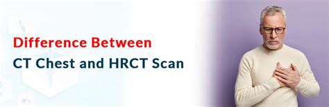 Difference Between Ct Chest And Hrct Scan Ganesh Diagnostic