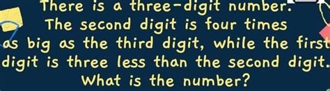 solved there is a three digit number the second digit is four times