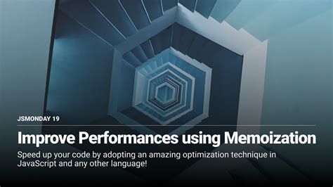 Improve Performances Using Memoization By Michele Riva Openmind Medium