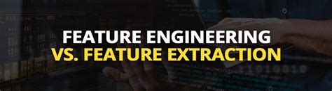 Feature Extraction In Machine Learning