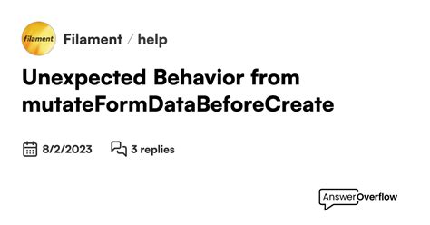 Unexpected Behavior From Mutateformdatabeforecreate Filament