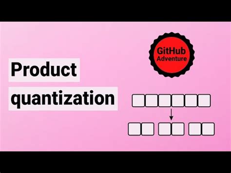 Product Quantization In Faiss And From Scratch YouTube