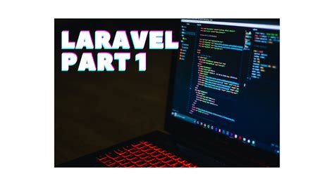 Mengenal Framework Laravel Part 1