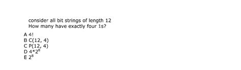 Solved Consider All Bit Strings Of Length 12 How Many Have