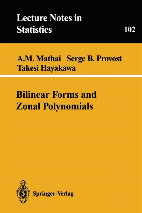 Bilinear Forms And Zonal Polynomials Lecture Notes In Statistics Mathai Arak M