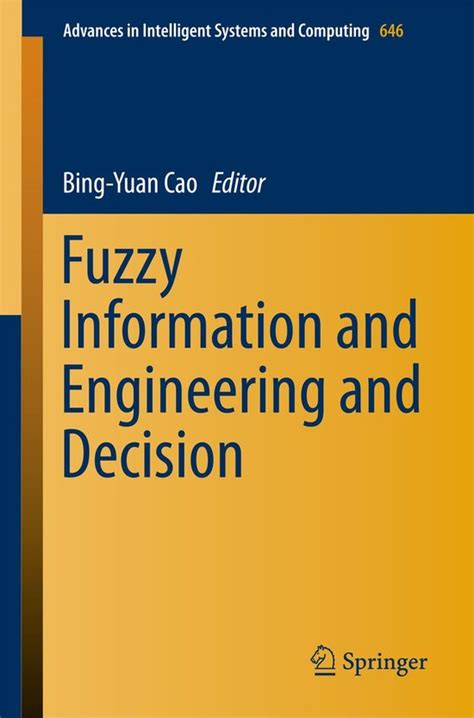 Advances In Intelligent Systems And Computing 646 Fuzzy Information And Engineering