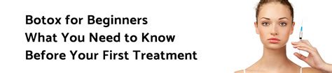 Botox For Beginners What You Need To Know Before Your First Treatment