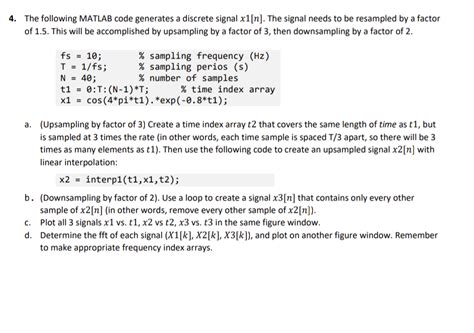 Solved 4 The Following Matlab Code Generates A Discrete