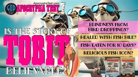 Apocrypha Test Part 7 Is The Story Of Tobit Believable Installment 1